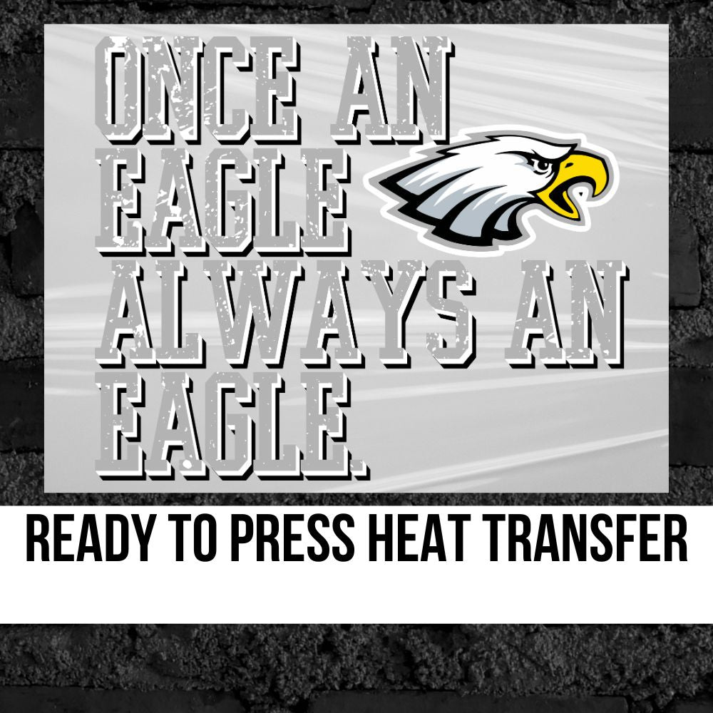 Once an Eagle Always an Eagle DTF Transfer – Rustic Grace Heat Transfer Company