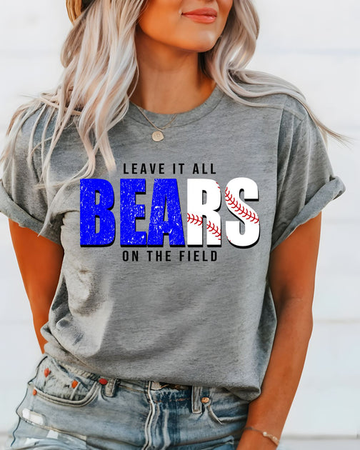 Bears Baseball Leave it on the Field DTF Transfer – Rustic Grace Heat ...
