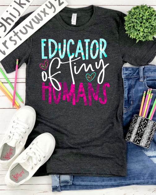 Educator of Tiny Humans DTF Transfer – Rustic Grace Heat Transfer Company